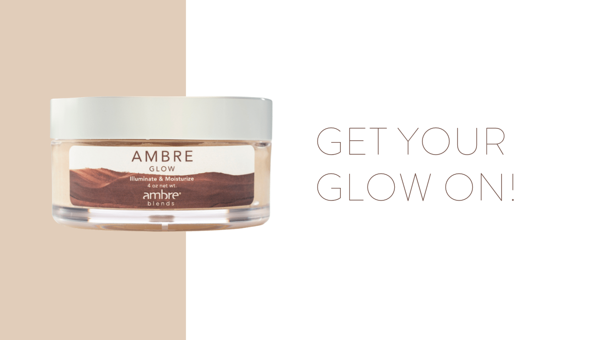 Get Your Glow On – Ambre Blends